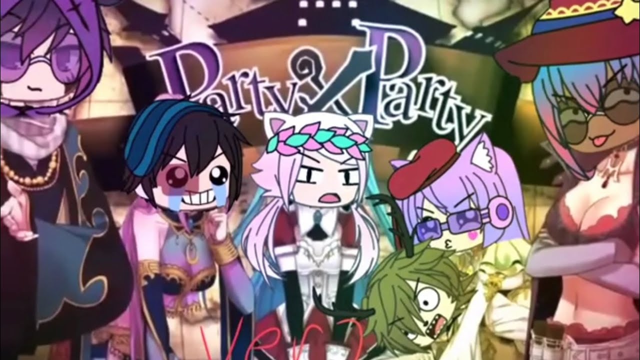 Party X Party {MEP COMPLETE} | Gacha Life Version - YouTube