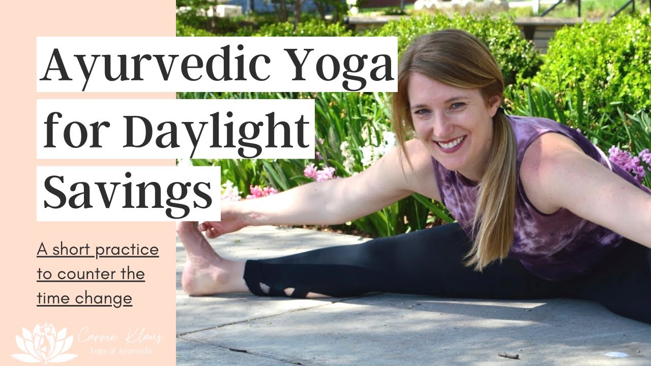 Āyurvedic Yoga for Daylight Savings Transition - YouTube
