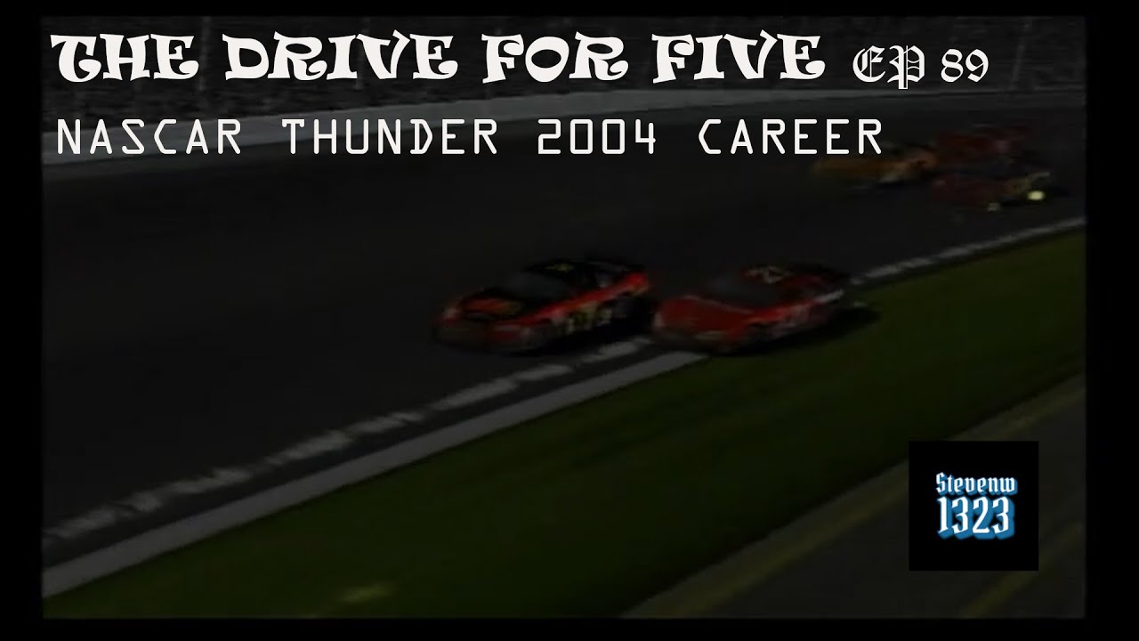 The Drive for Five Nascar Thunder 2004 Career EP 89 - YouTube