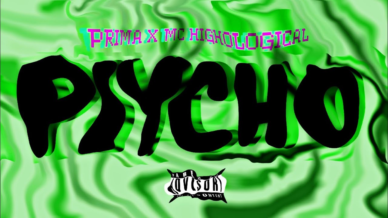Psycho - PRIMA X @Mc_highological - YouTube