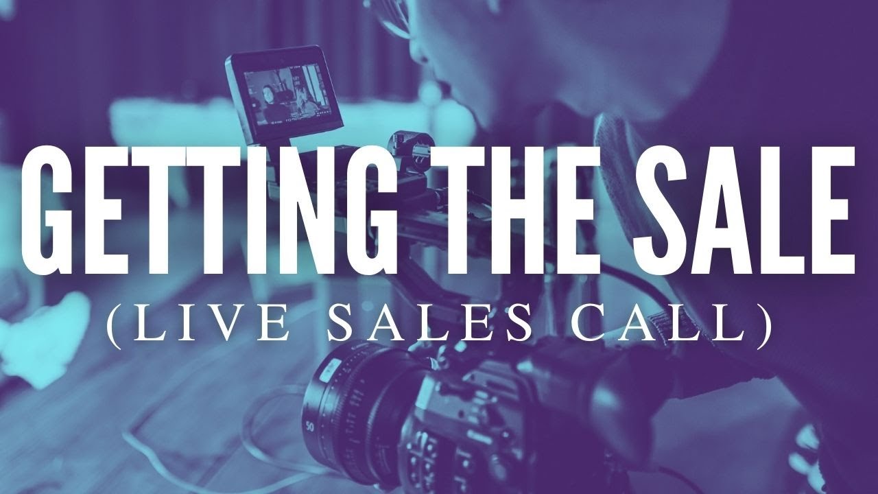 Getting The Sale (Live Sales Call) - YouTube