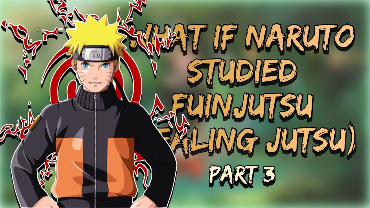 Trial By Fire | What If Naruto Studied Fuinjutsu (Sealing Jutsu) | Part ...