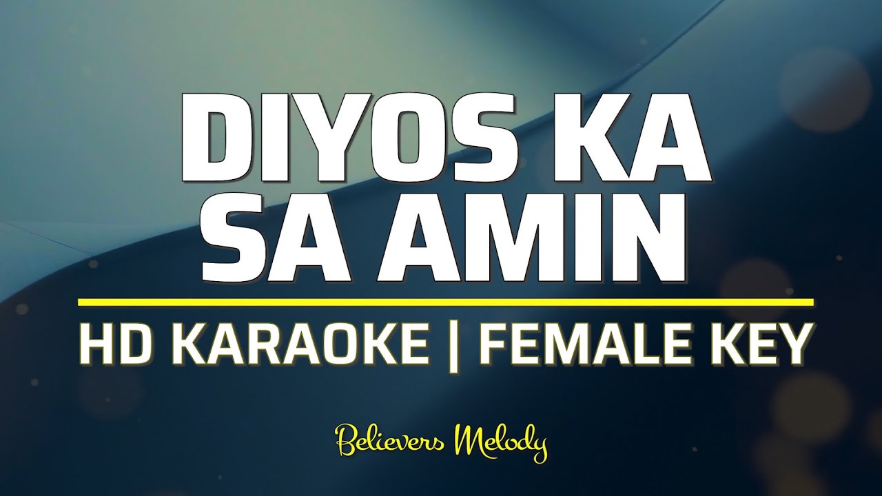Diyos Ka sa Amin | KARAOKE - Female Key E - YouTube