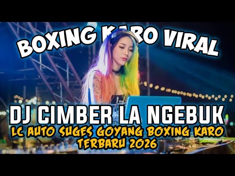 DJ MEDAN BOXING KARO !! DJ CIMBER LA NGEBUK | BECAK TURBO FULL BASS VIRAL TIKTOK 2026