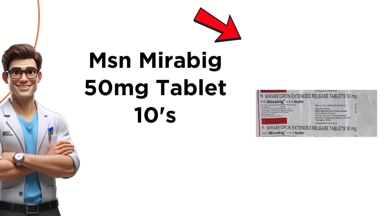 Msn Mirabig 50mg Tablet Uses, Side Effects & Dosage Explained! 💊 - YouTube