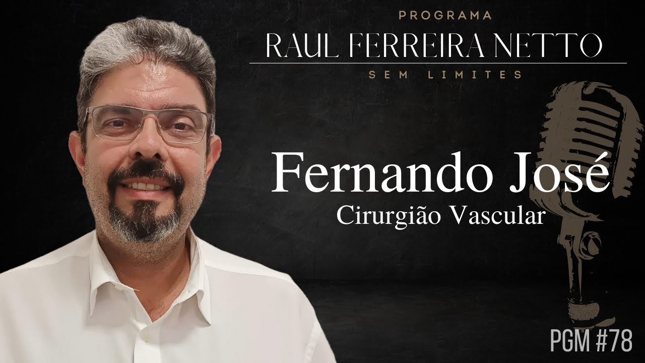 FERNANDO JOSÉ - CIRURGIÃO VASCULAR - SEM LIMITES #78 - YouTube