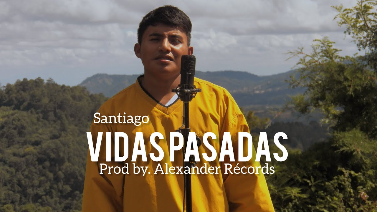 SANTIAGO - Vidas Pasadas (Video Official) - YouTube