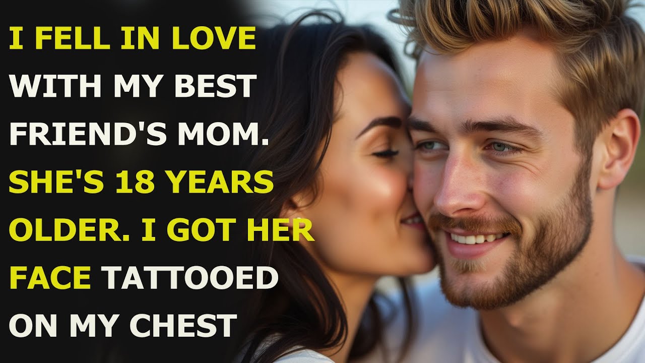I Fell In Love With My Best Friend's Mom. She's 18 Years Older. I Got Her Face Tattooed On My ...