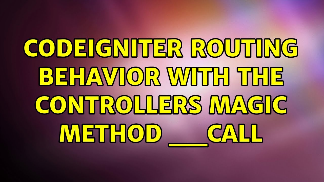 Codeigniter Routing Behavior With The Controllers Magic Method Call