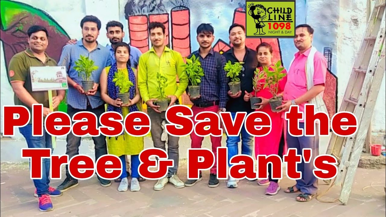 Chak de India !! Save the tree & plant's !! Lucknow Childline 1098 ...