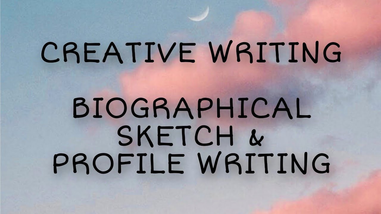 SSC - ENGLISH - CREATIVE WRITING - BIOGRAPHICAL SKETCH & PROFILE ...