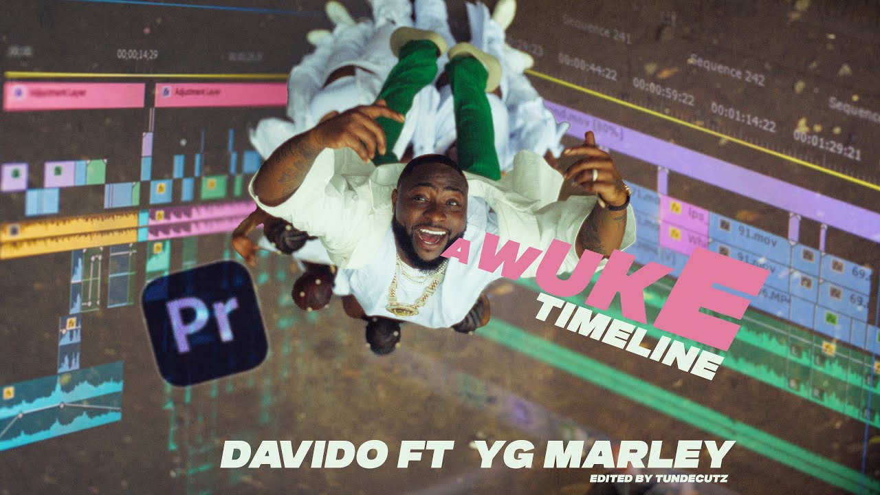 Davido, YG Marley - Awuke (Editing timeline) - Premier Pro - YouTube