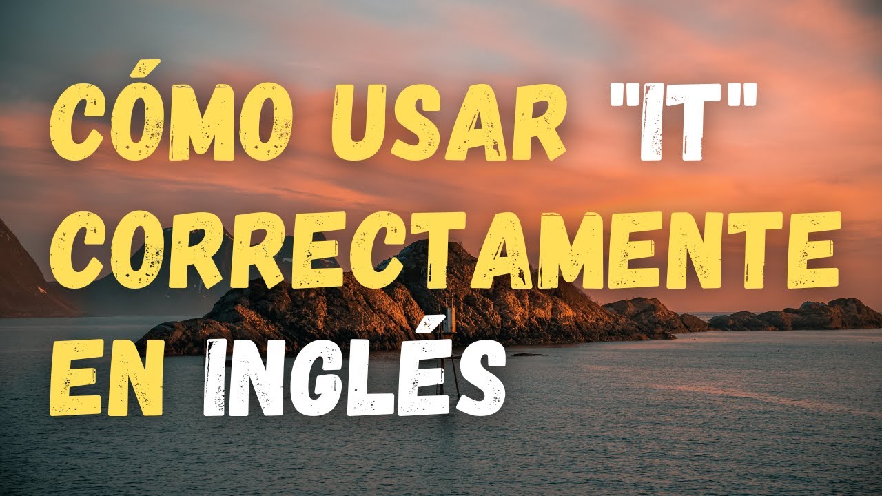 Cómo usar "IT" correctamente en inglés - YouTube