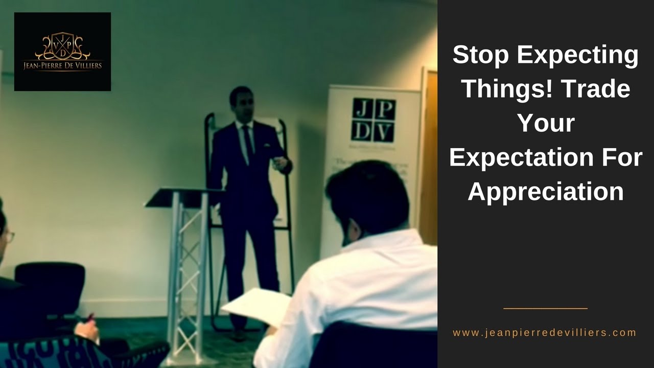 Stop Expecting Things! Trade Your Expectation For Appreciation - YouTube
