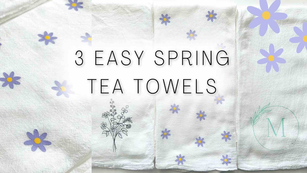 3 Easy Spring Tea Towel Ideas using a Cricut | Home DIY - YouTube