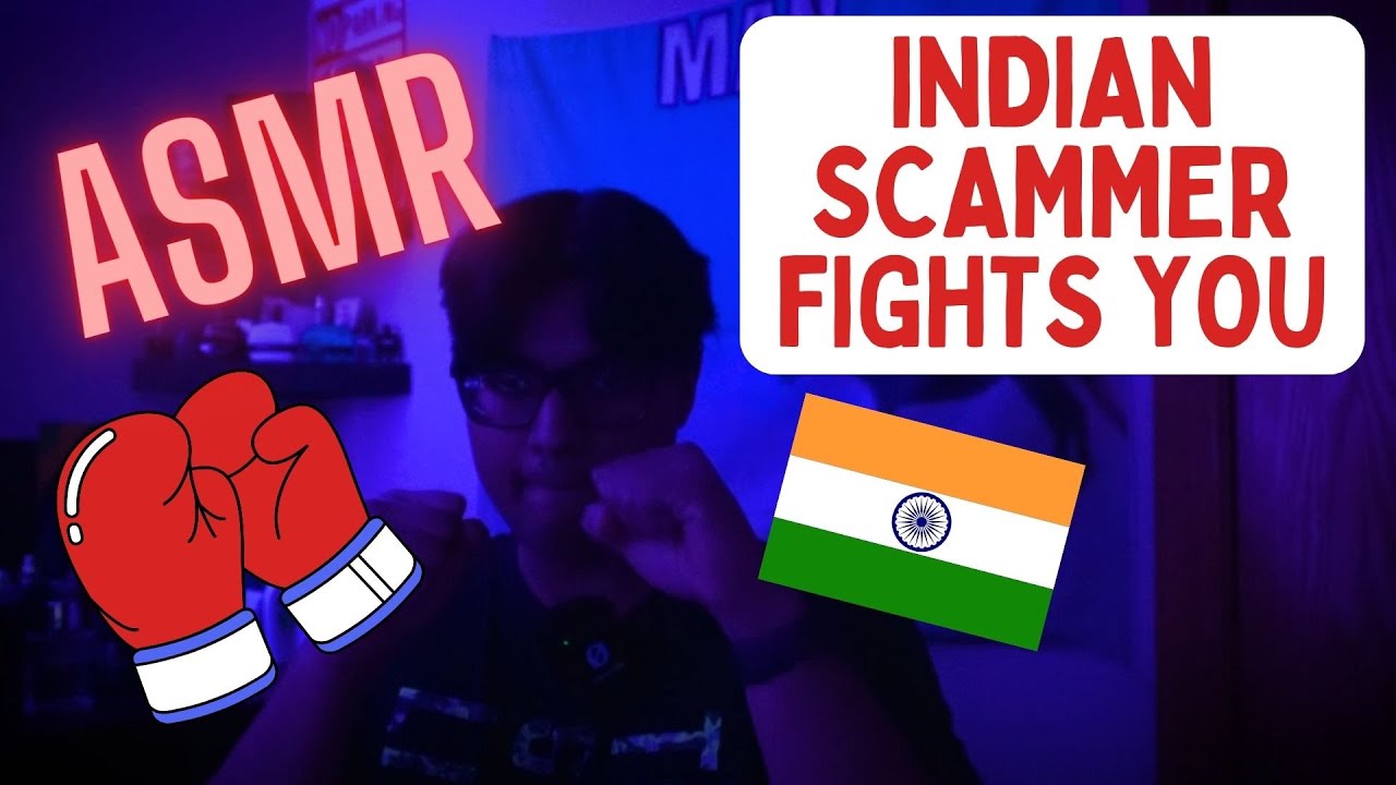 ASMR INDIAN TECH SCAMMER PICKS A FIGHT WITH YOU! - YouTube