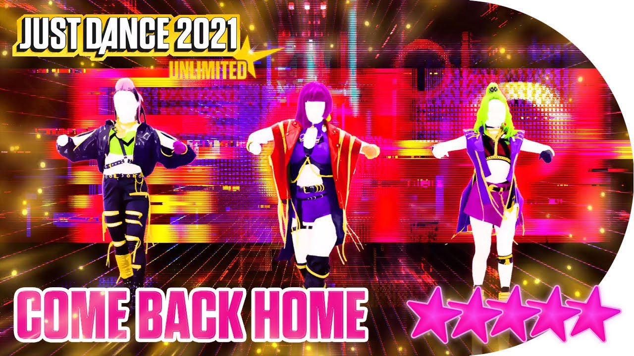 Just Dance 2021 (Unlimited): Come Back Home - 5 stars - YouTube