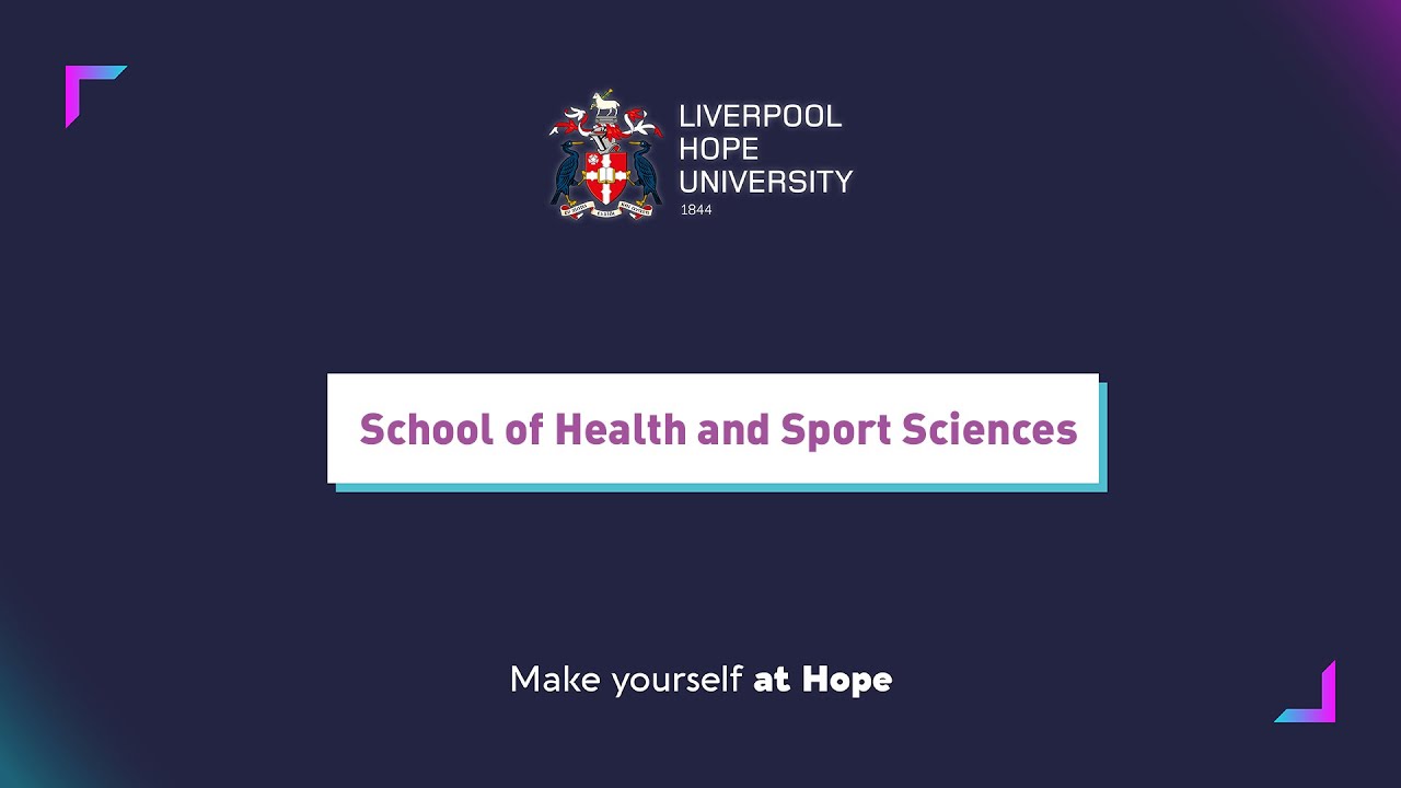 Liverpool Hope University - School of Health and Sports Sciences - YouTube