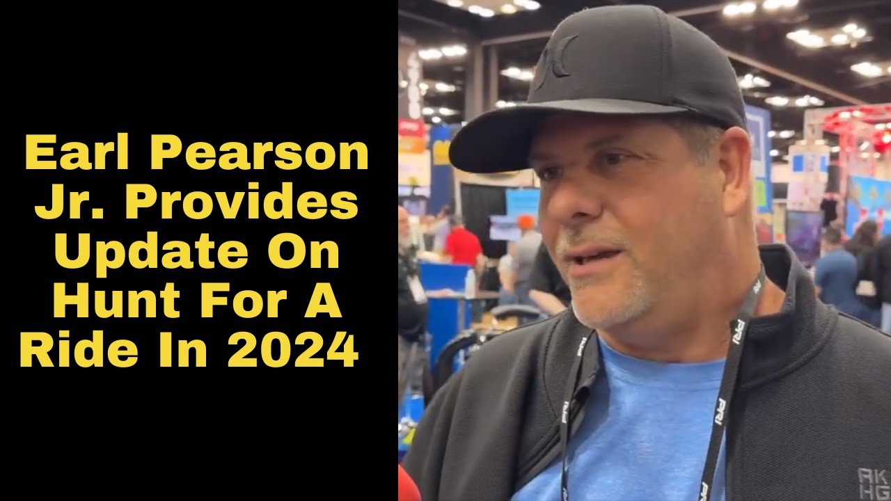Earl Pearson Jr. Provides Update On His Hunt For A Ride For The 2024 ...