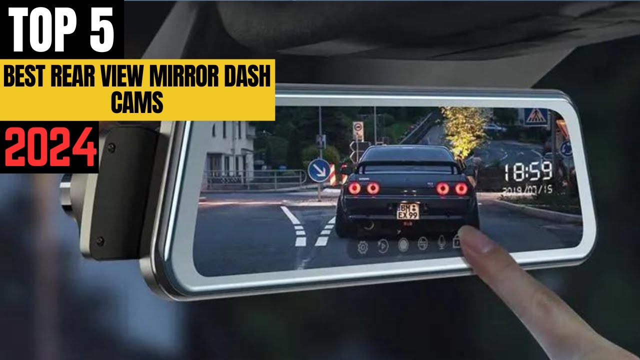 TOP 5 Best Rear View Mirror Dash Cams In 2024 - YouTube