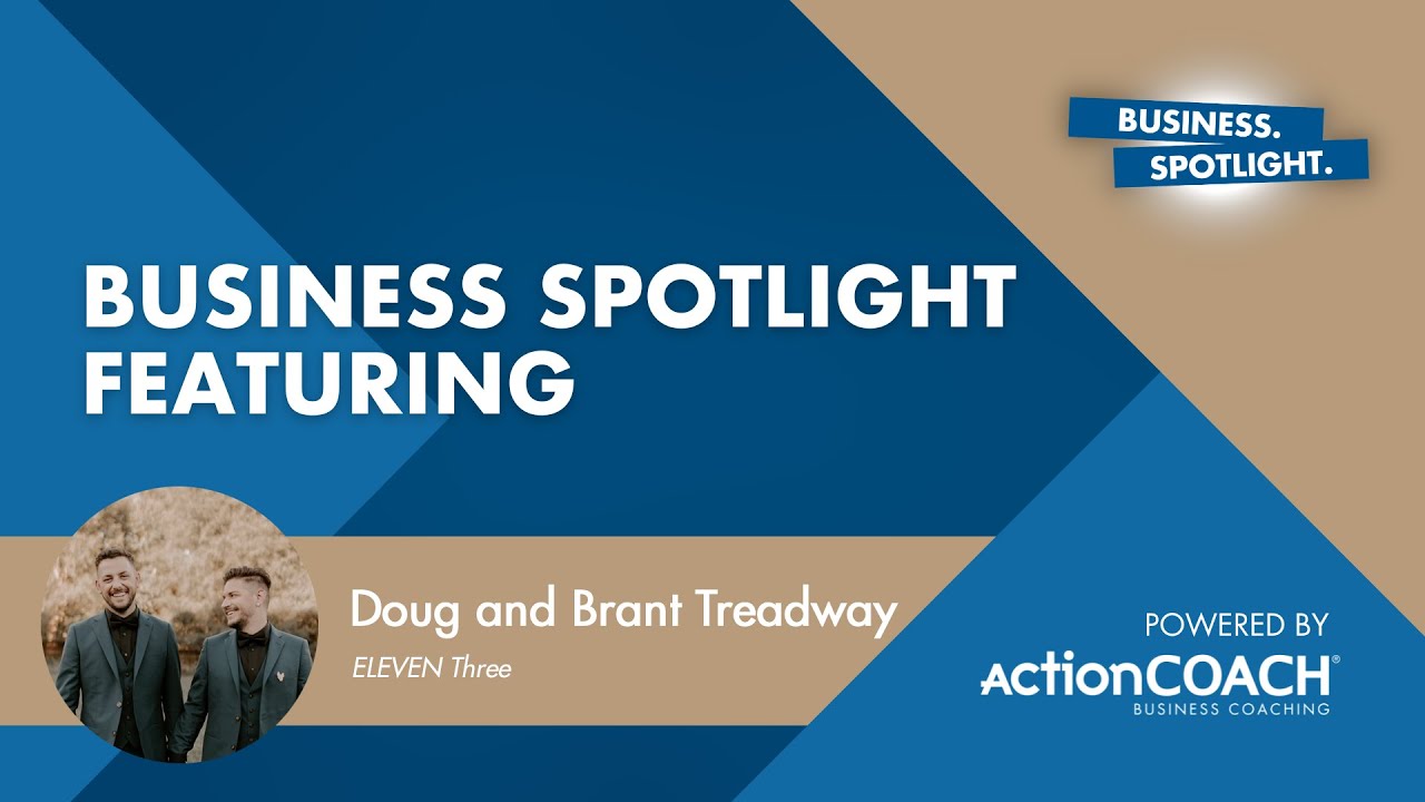 Doug and Brant Treadway- ActionCOACH XL Edge BUSINESS SPOTLIGHT SERIES ...