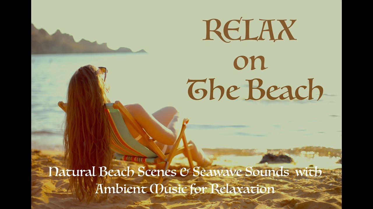 #2 Relax on the Beach, Relaxing Music, Ambient Guitar -Crashing Wave ...