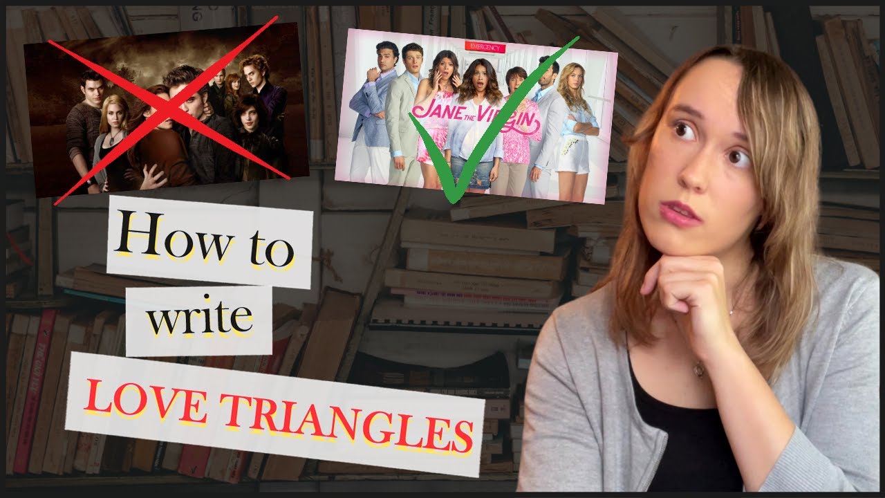 How to Write Love Triangles the Right and WRONG Ways - YouTube