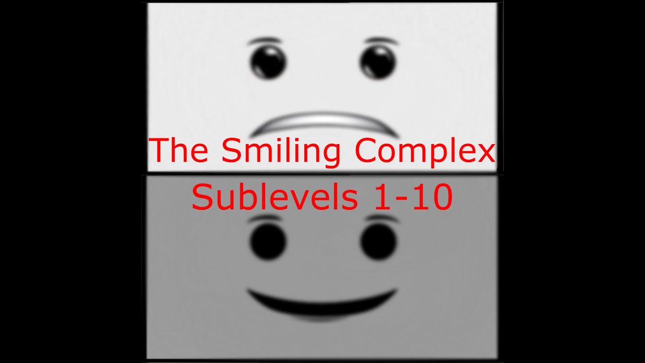 The Smiling Complex {Sublevel 1-10} - YouTube