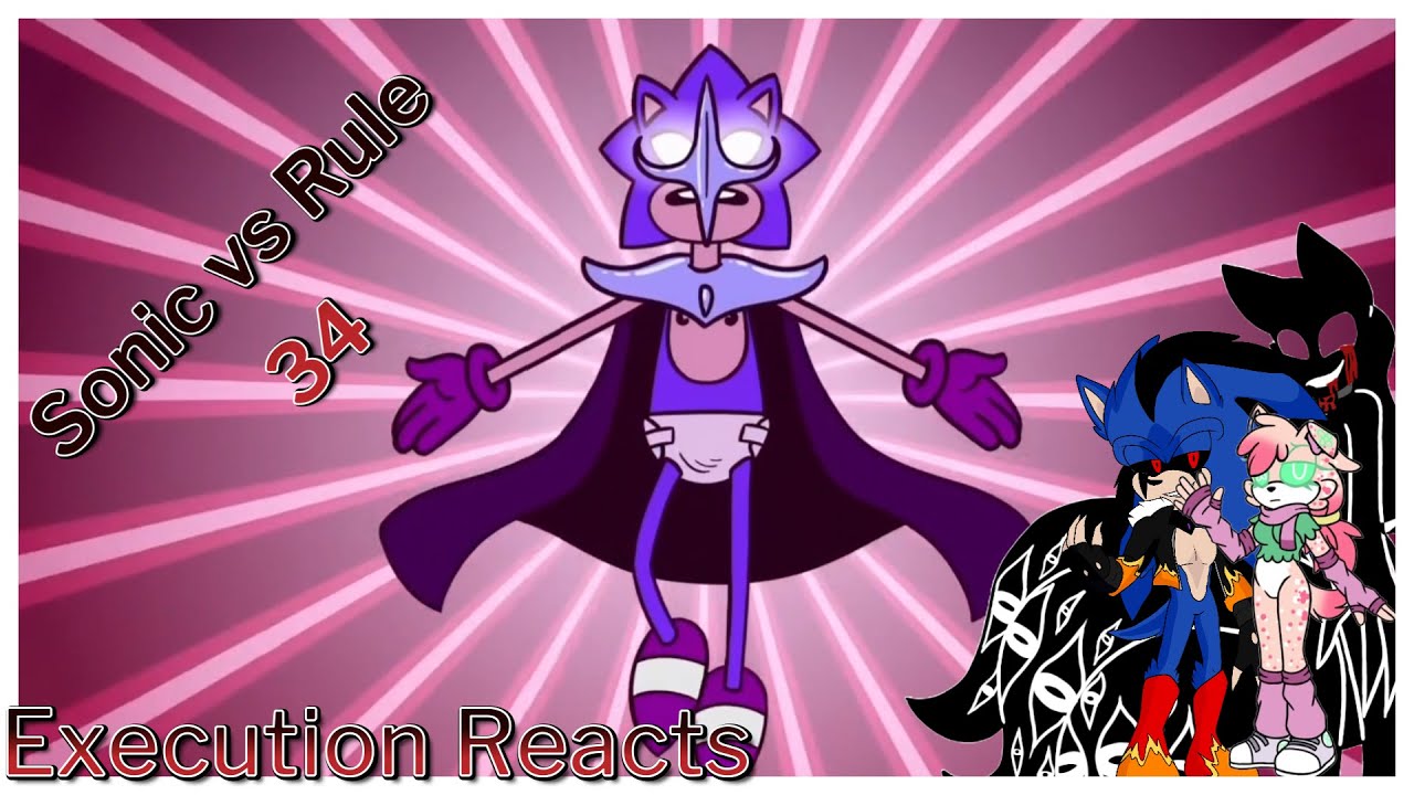 Execution Reaction Sonic vs Rule 34 The Full Package (Ft. Foxy & Ania ...