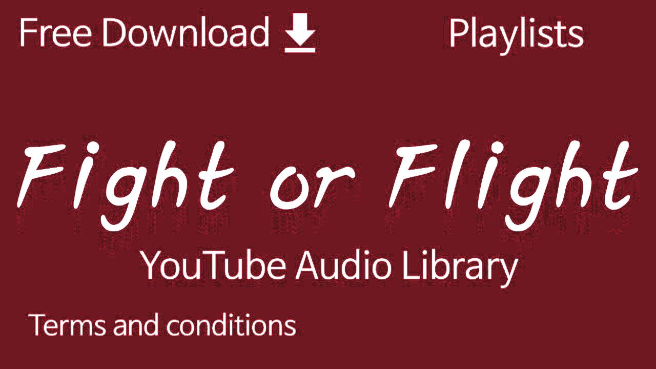 Fight or Flight | YouTube Audio Library - YouTube