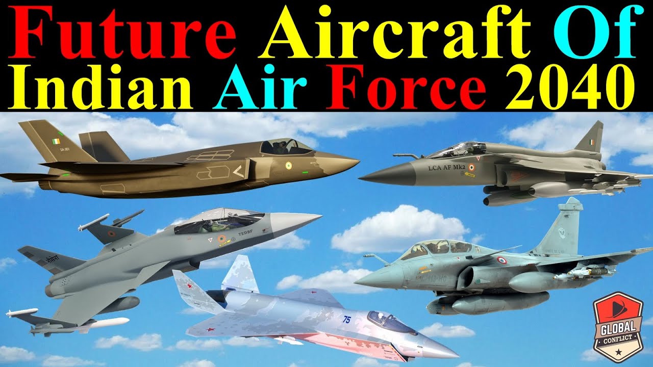 Future Aircraft Of Indian Air Force 2040 - YouTube