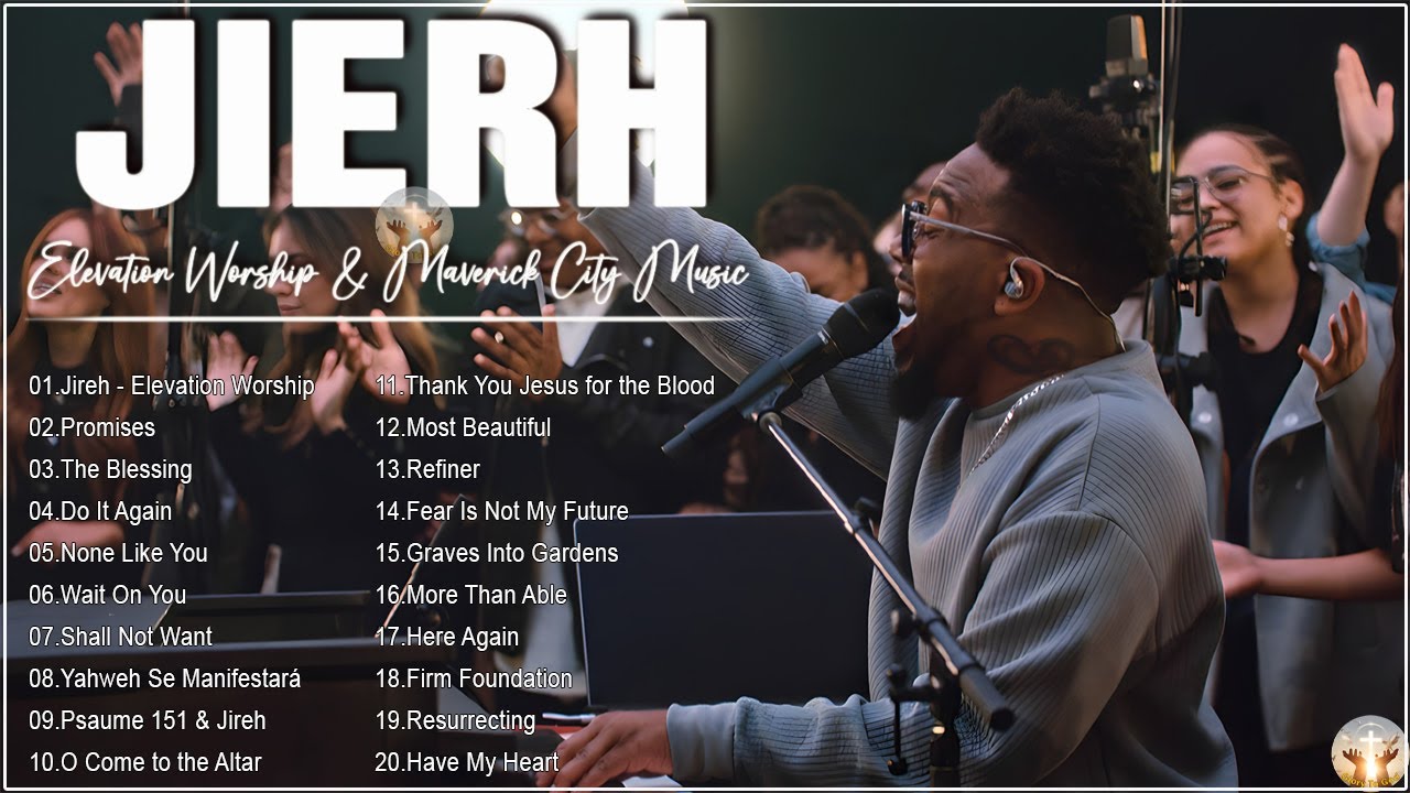 JIREH - feat maverick city music and best songs of elevation worship ...