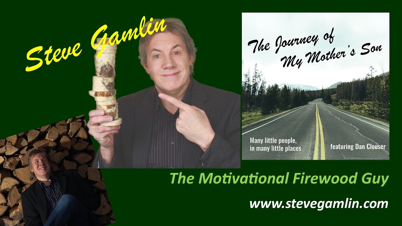Steve Gamlin – The Motivational Firewood Guy - YouTube