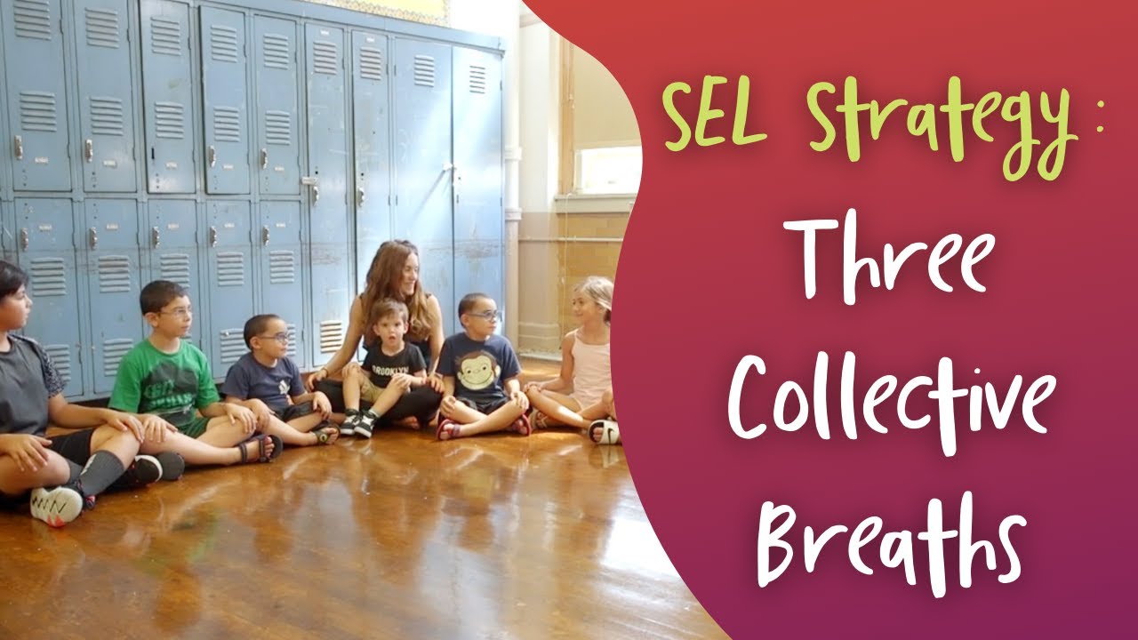 SEL Strategies for Students: 3 Collective Breaths - YouTube
