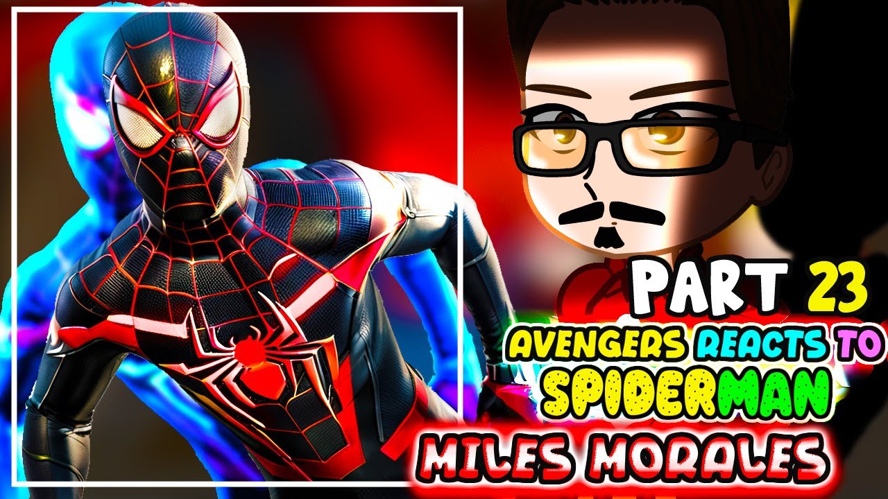 Avengers react to Spider-Man Part 23 || Marvel's Spider-Man: Miles ...