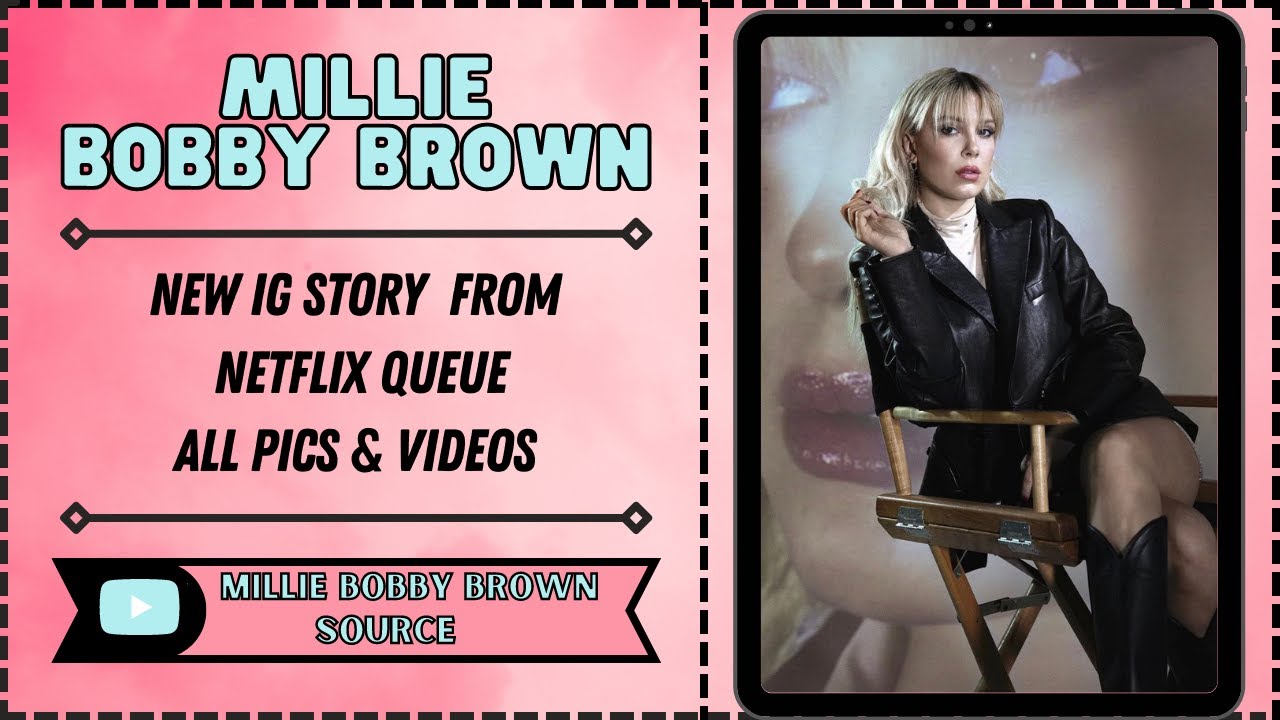 Millie Bobby Brown New IG Story From Netflix Queue | All pics & Videos ...