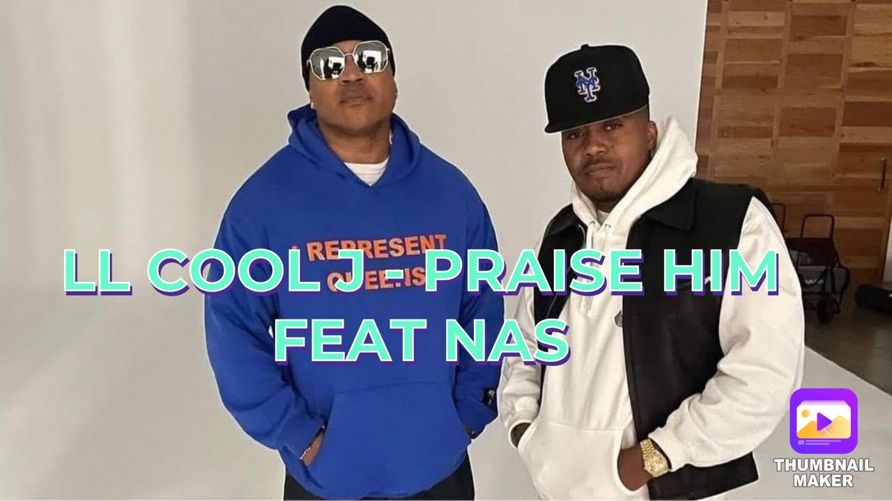 LL COOL J - PRAISE HIM FEAT NAS (REACTION) - YouTube