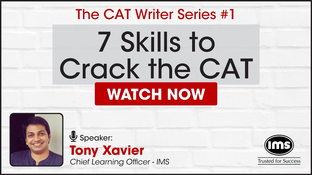 7 Skills to crack the CAT 2022 & Enter the IIMs ft. Tony Xavier | IMS ...
