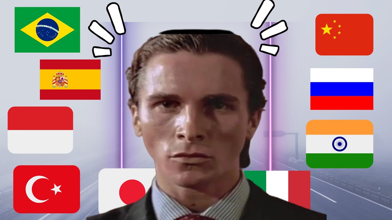 Patrick Bateman in different languages meme - YouTube