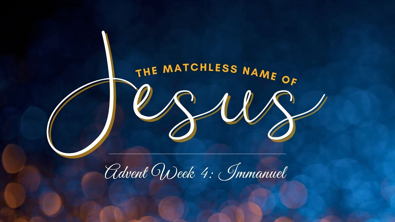 Matchless Name of Jesus: Immanuel - YouTube