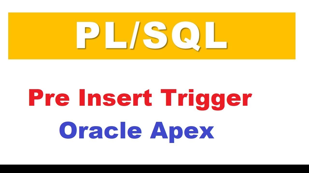 Pre Insert Tigger In Oracle Apex Part 1 YouTube Pre Insert Tigger In Oracle Apex Part 1 YouTube