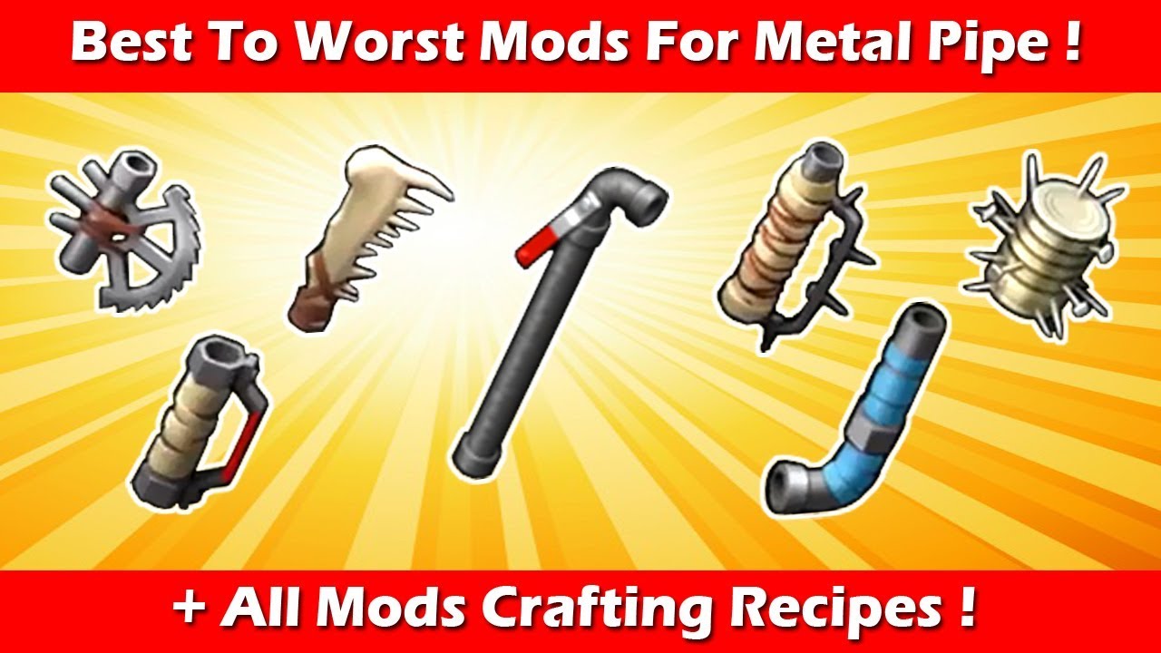 Best & Worst Mods For Metal Pipe With Crafting Recipes! Last Day On ...