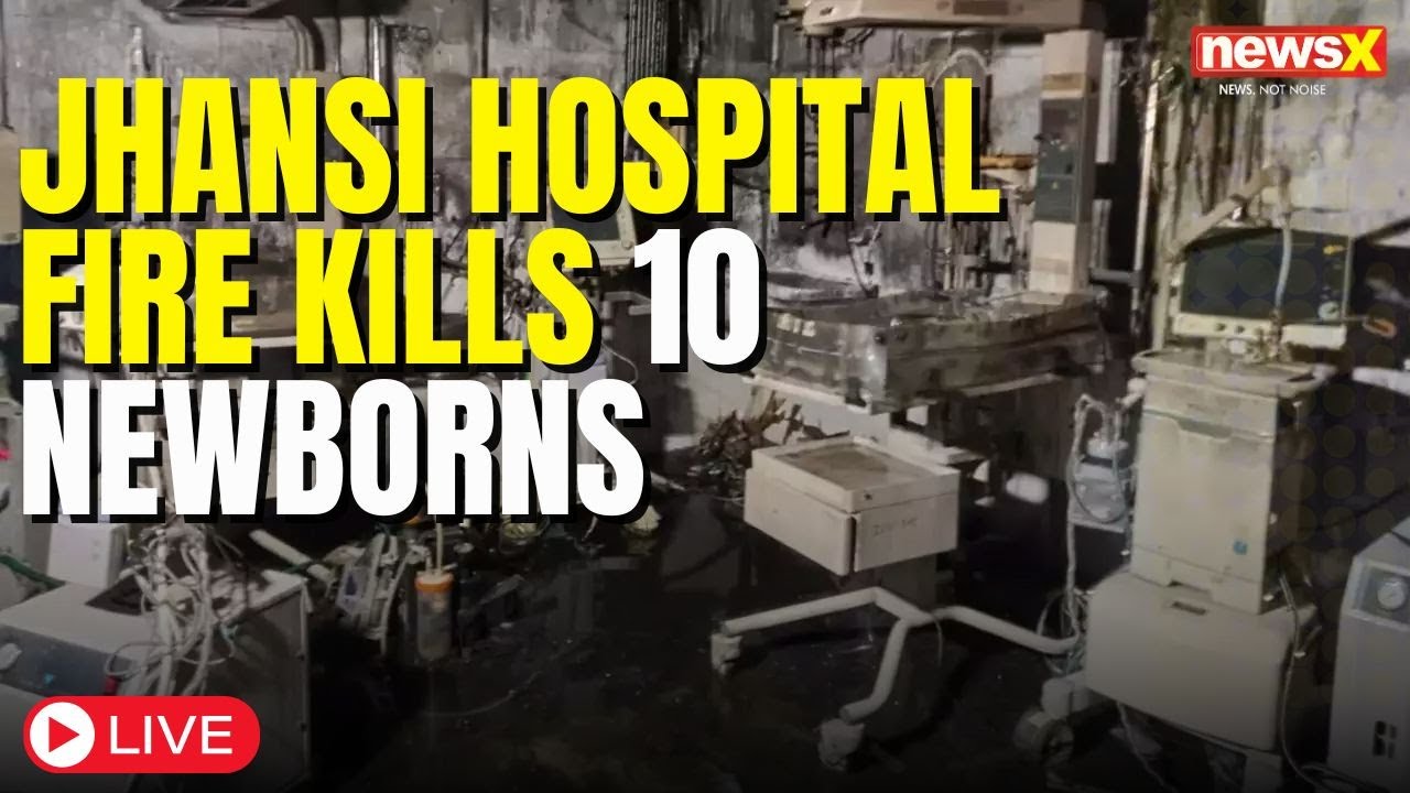LIVE: Jhansi Hospital Fire: Massive Fire in Jhansi Hospital Kills 10 ...