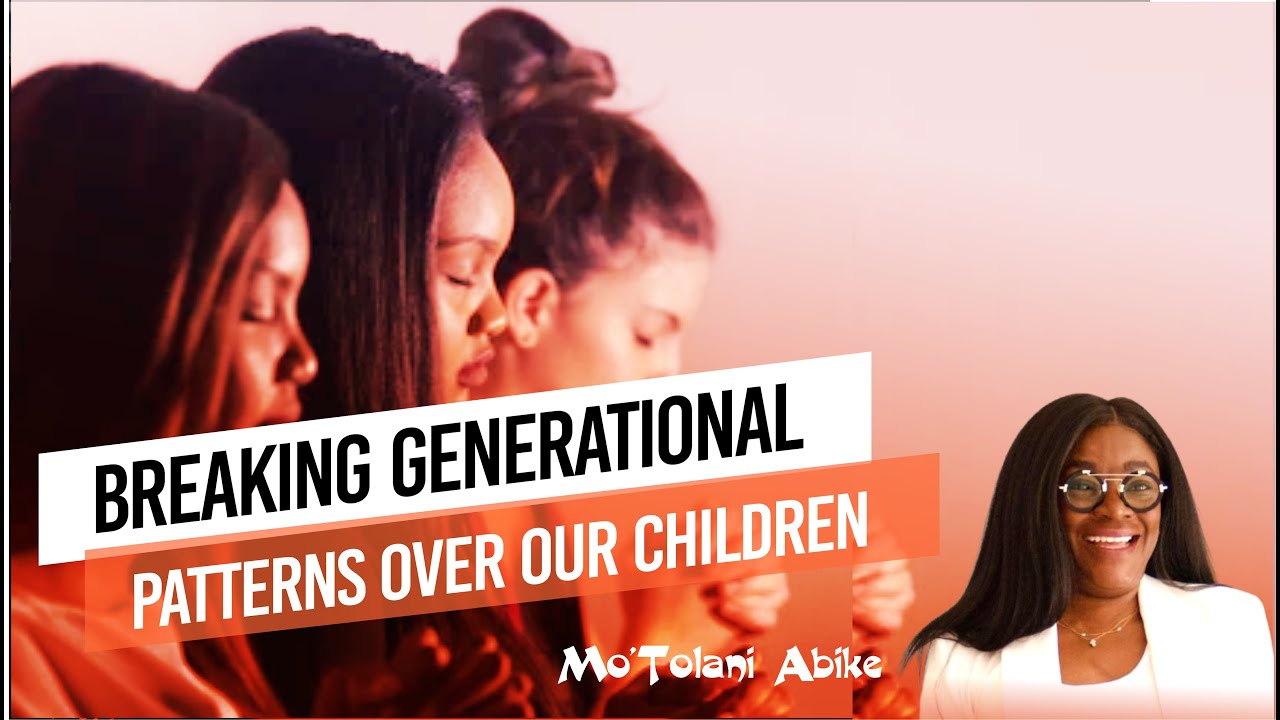 BREAKING GENERATIONAL PATTERNS OVER OUR CHILDREN - ARROWS PRAYER FOR ...