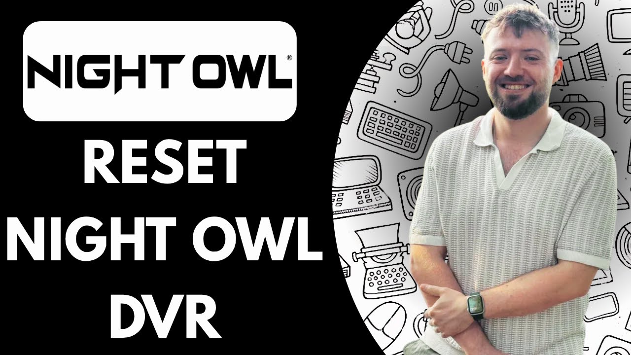 How to Reset Night Owl DVR to Factory Default | Fix Night Owl DVR ...