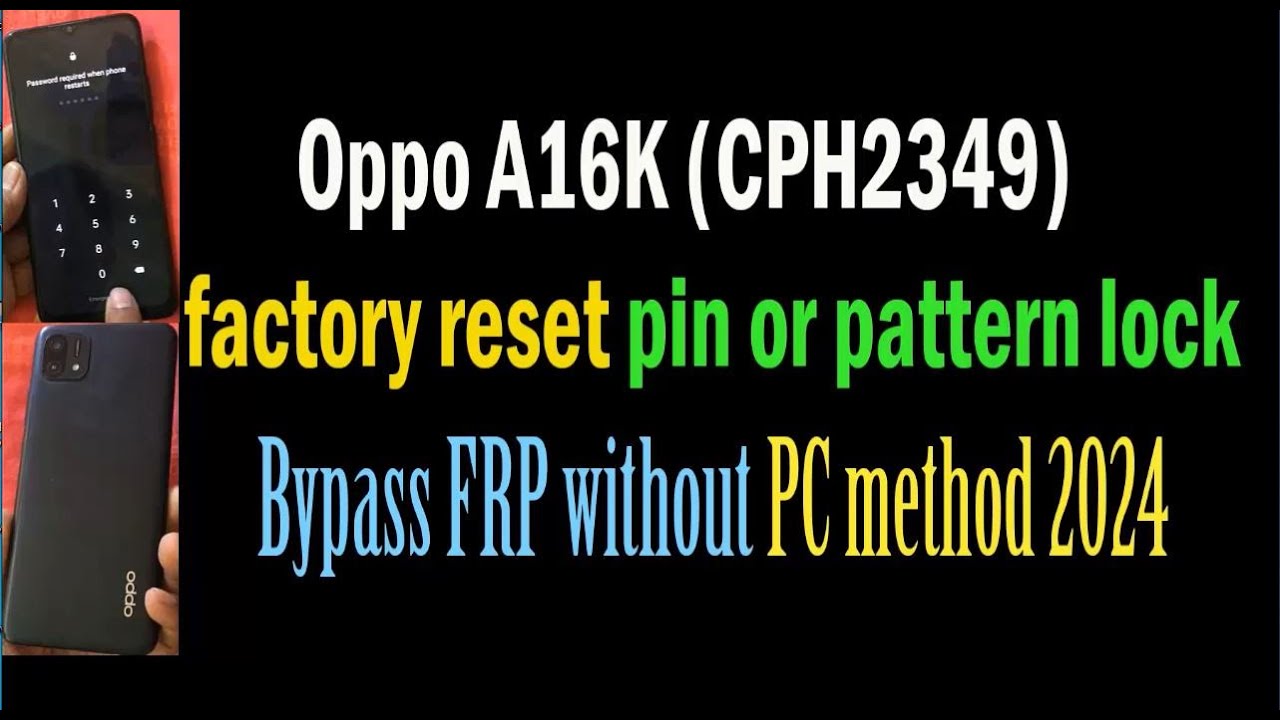 Oppo A16K (CPH2349) factory pin or pattern lock Bypass FRP without PC ...