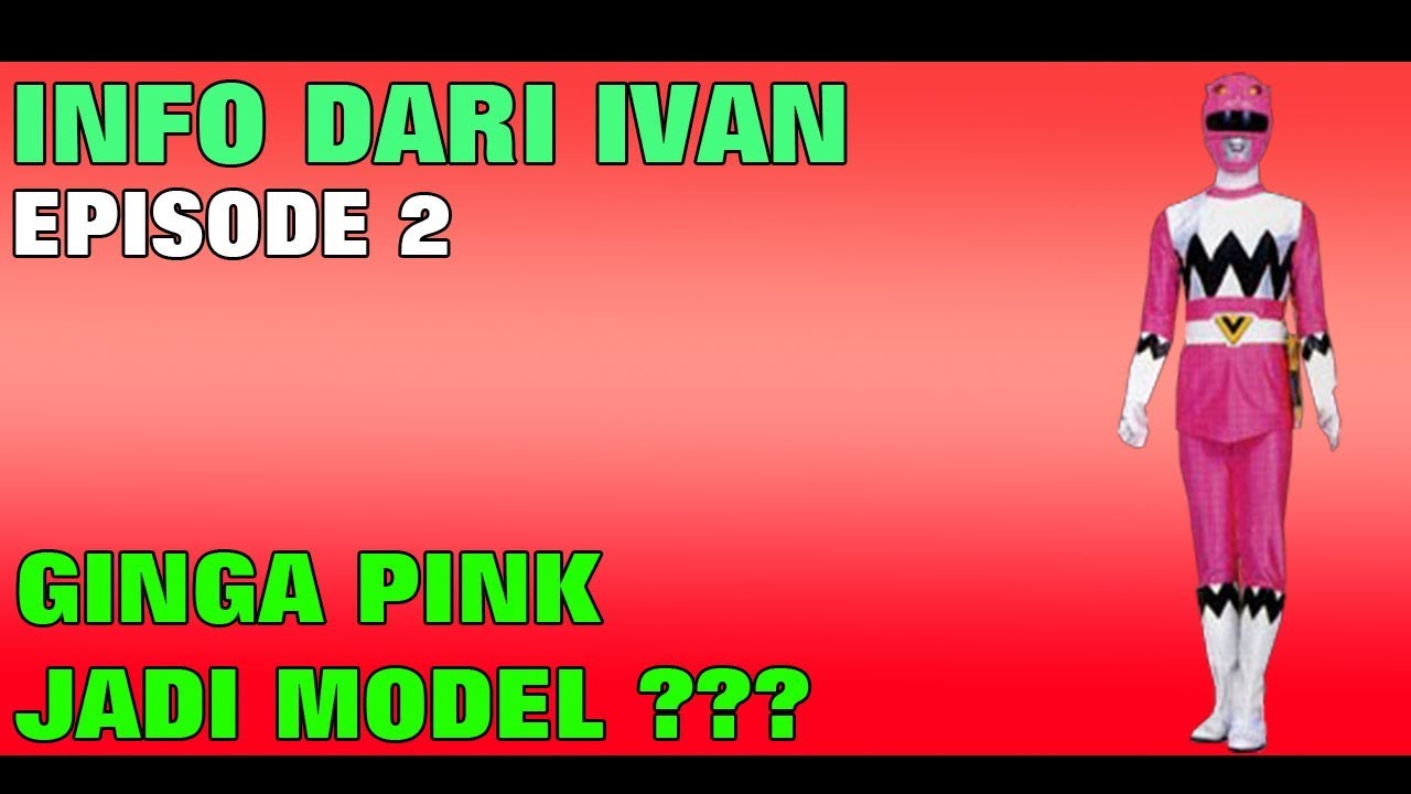 INFO DARI IVAN EPISODE 2 - GINGA PINK JADI MODEL ??? - YouTube