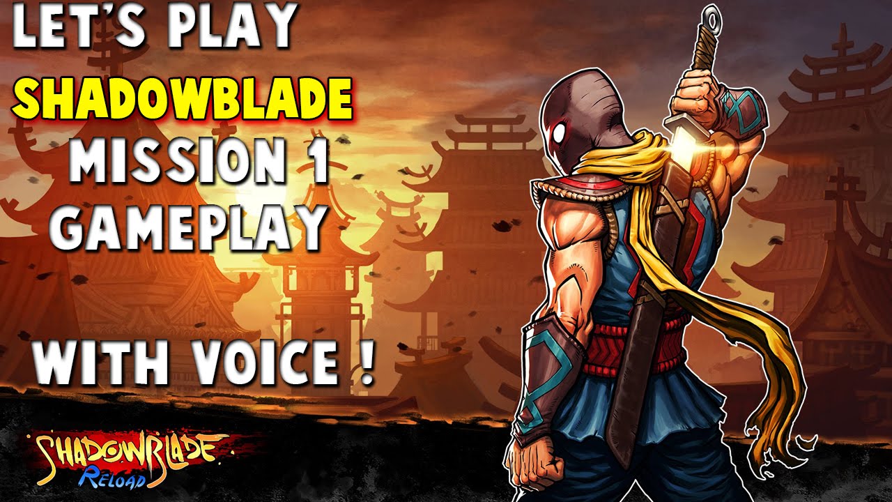 Let's Play Shadowblade Reload : Mission 1 Gameplay & Walkthrough - YouTube