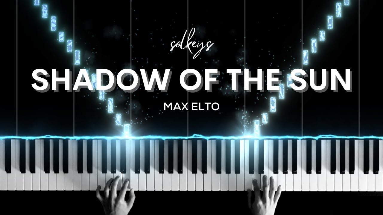 Shadow of the Sun - Max Elto EASY Piano Cover + Sheet Music - YouTube