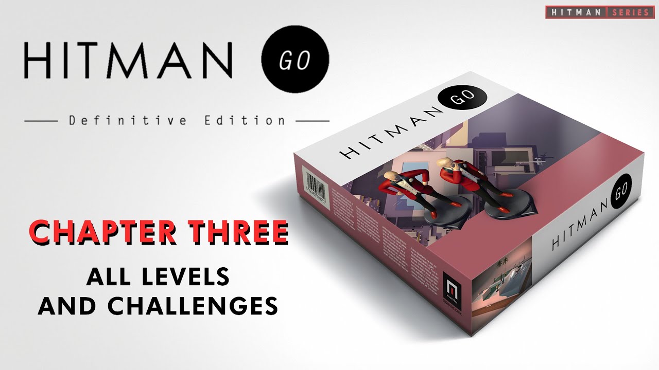 Hitman GO: Definitive Edition - Chapter 3 - All Levels and Challenges ...